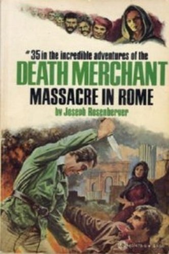 Massacre in Rome (The Death Merchant, #35) by Joseph Rosenberger ...