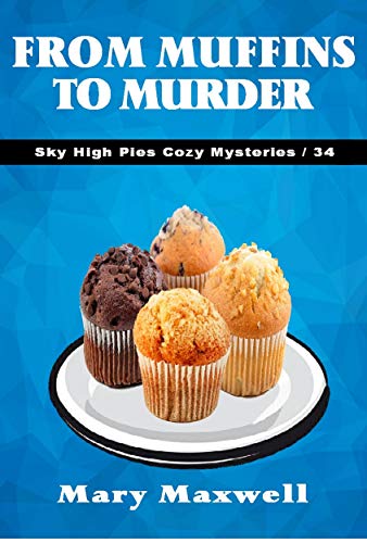 From Muffins to Murder by Mary Maxwell | Goodreads