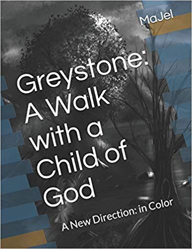 Greystone: A Walk with a Child of God: A New Direction: in Color by ...