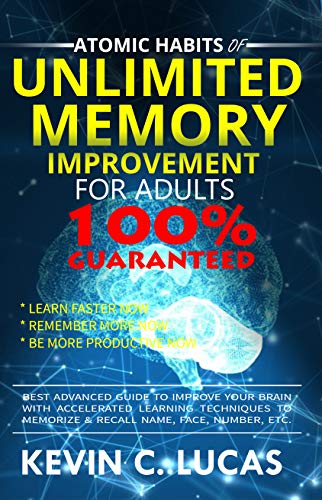 Atomic Habits of Unlimited Memory Improvement for Adults: Best Advanced Guide to Improve Your ...