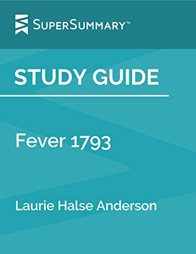 Study Guide: Fever 1793 by Laurie Halse Anderson by SuperSummary ...