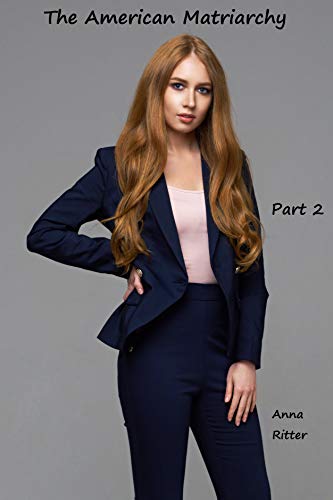 The American Matriarchy: Part 2 by Anna Ritter | Goodreads