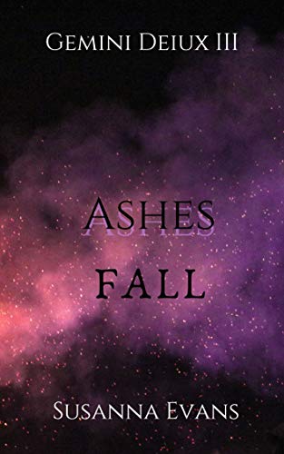 Ashes Fall (Gemini Deiux #3) by Susanna Evans | Goodreads