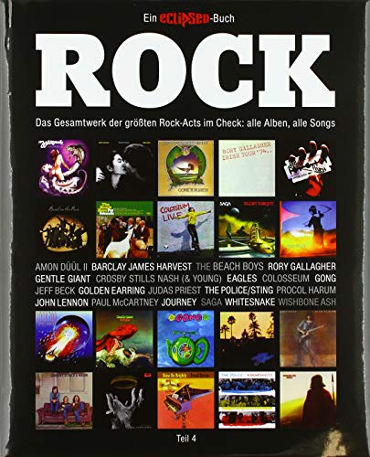 Rock 04: Das Gesamtwerk der größten Rock-Acts im Check, Teil 4. Ein ...