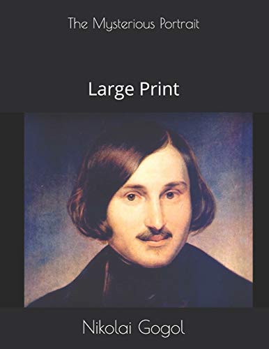 The Mysterious Portrait: Large Print by Nikolai Gogol | Goodreads