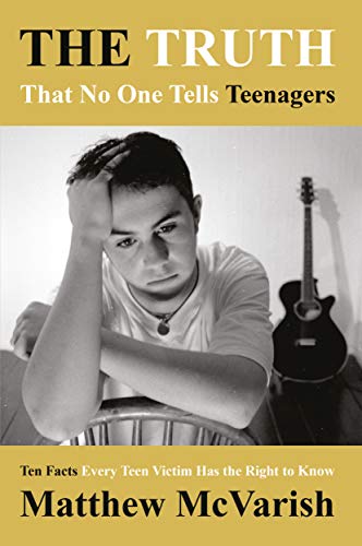 The Truth That No One Tells Teenagers: Ten Facts Every Teen Victim Has ...