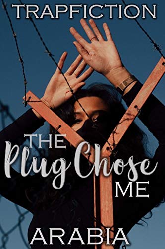 The Plug Chose Me by Arabia | Goodreads