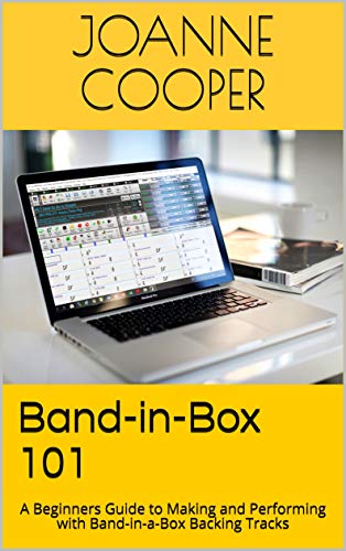 Band-in-Box 101: A Beginners Guide to Making and Performing with Band ...