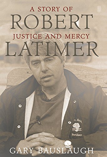 Robert Latimer: A story of justice and mercy by Gary Bauslaugh | Goodreads