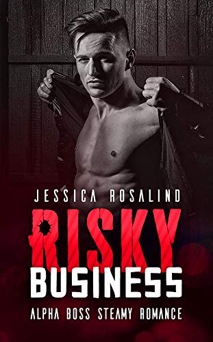 Risky Business: A Steamy Alpha wealthy Boss, Passionate At First Sight ...