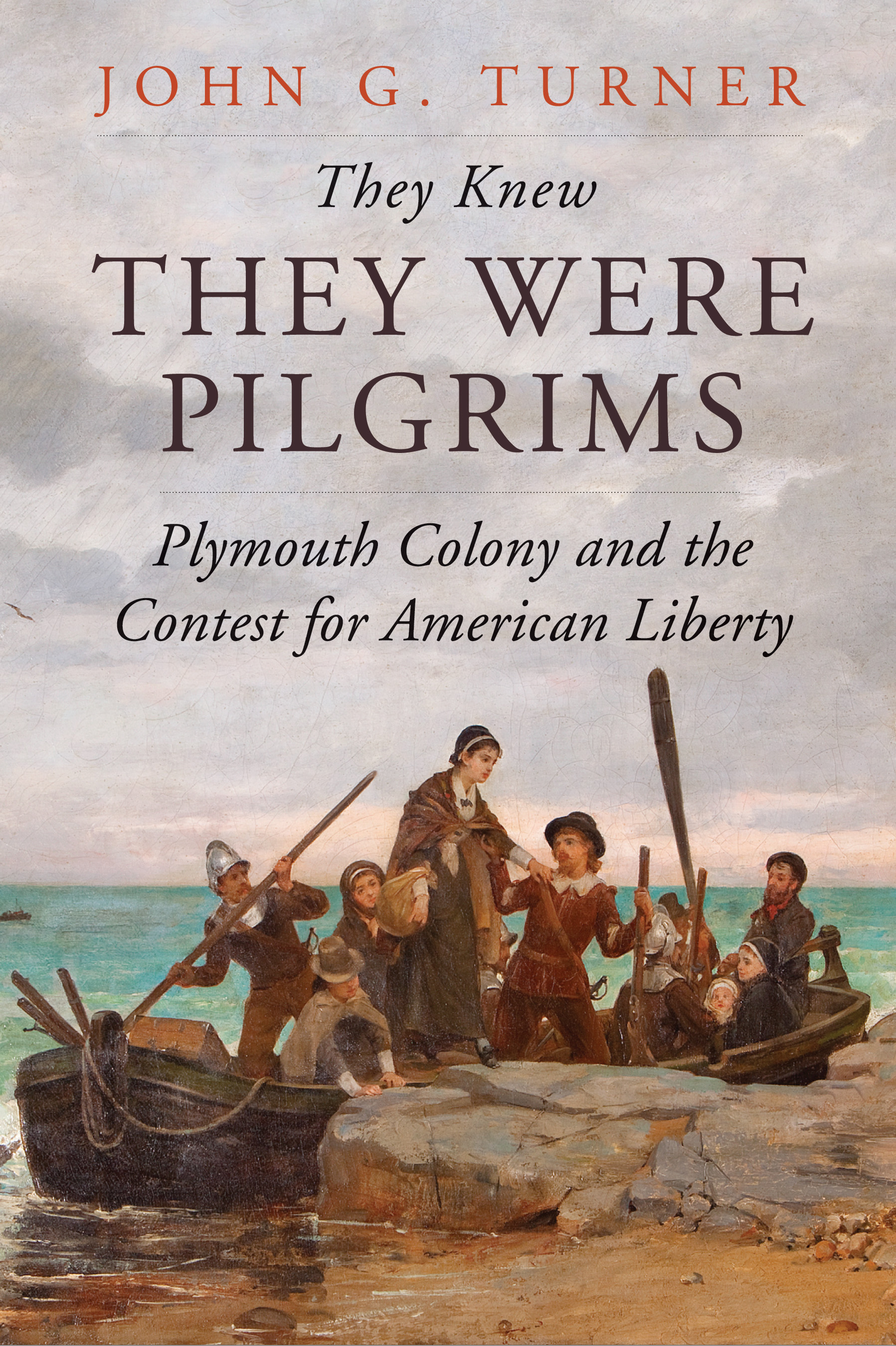 They Knew They Were Pilgrims: Plymouth Colony and the Contest for ...
