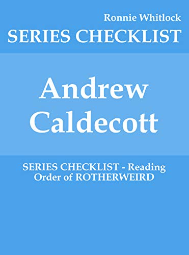 Andrew Caldecott - SERIES CHECKLIST - Reading Order of ROTHERWEIRD by ...