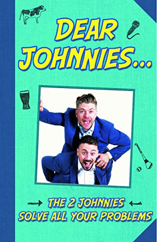 Dear Johnnies …: The 2 Johnnies Solve All Your Problems by Johnny ...