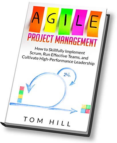 Agile Project Management: How to Skillfully Implement Scrum, Run ...
