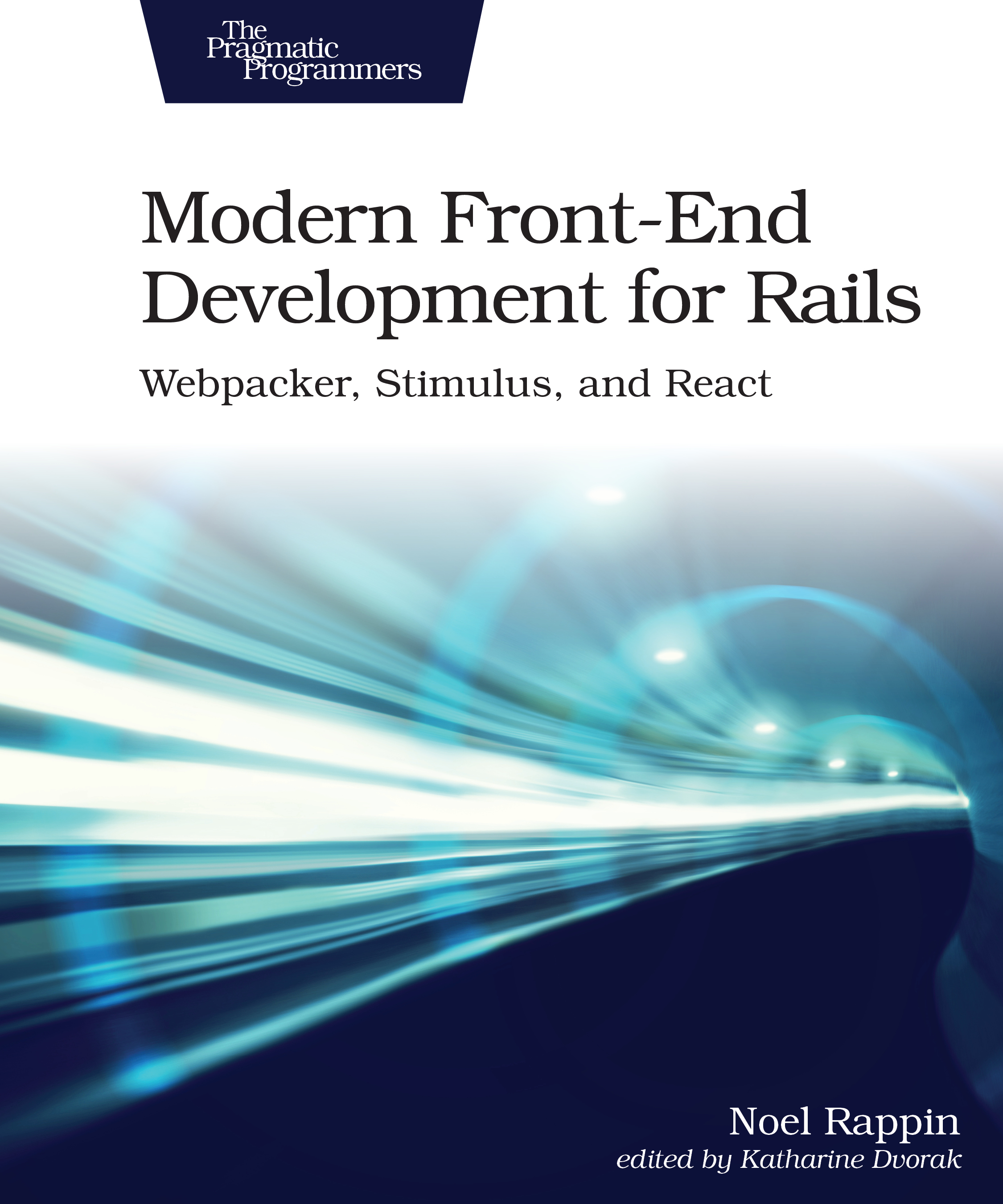 Modern Front-End Development for Rails by Noel Rappin | Goodreads