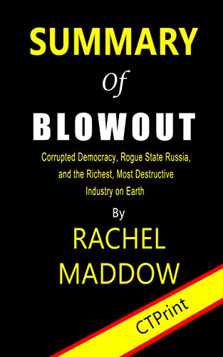 Summary of Blowout By Rachel Maddow | Corrupted Democracy, Rogue State ...