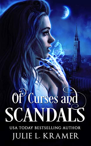 Of Curses and Scandals by Julie L. Kramer | Goodreads