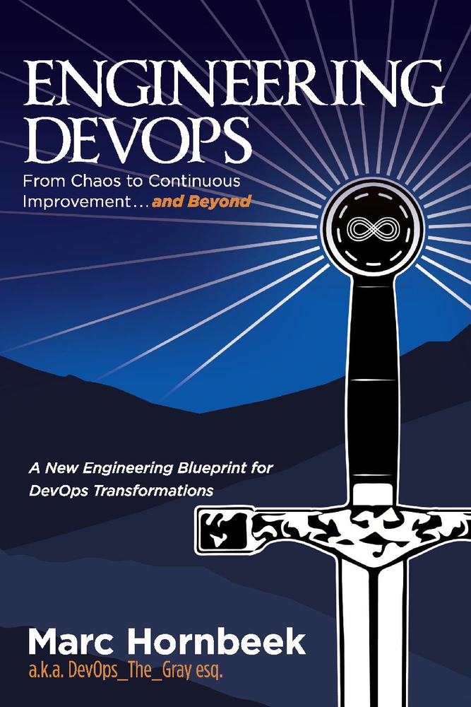 Engineering DevOps: From Chaos to Continuous Improvement... and Beyond ...