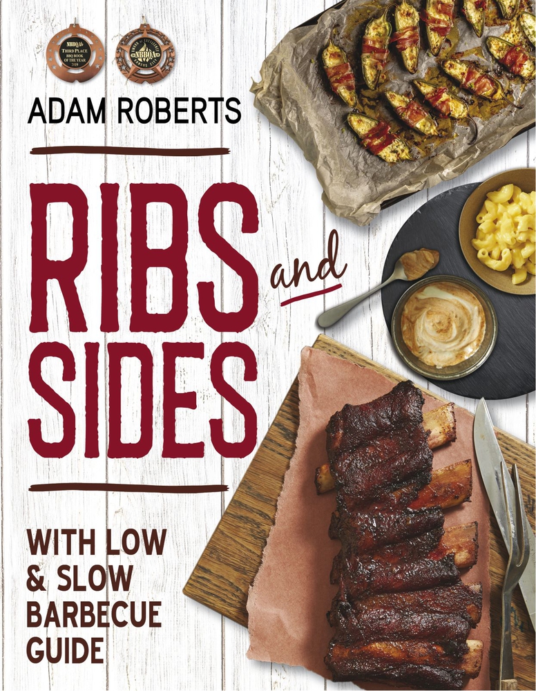 Ribs and Sides: With Low Slow BBQ Guide by Adam Roberts | Goodreads