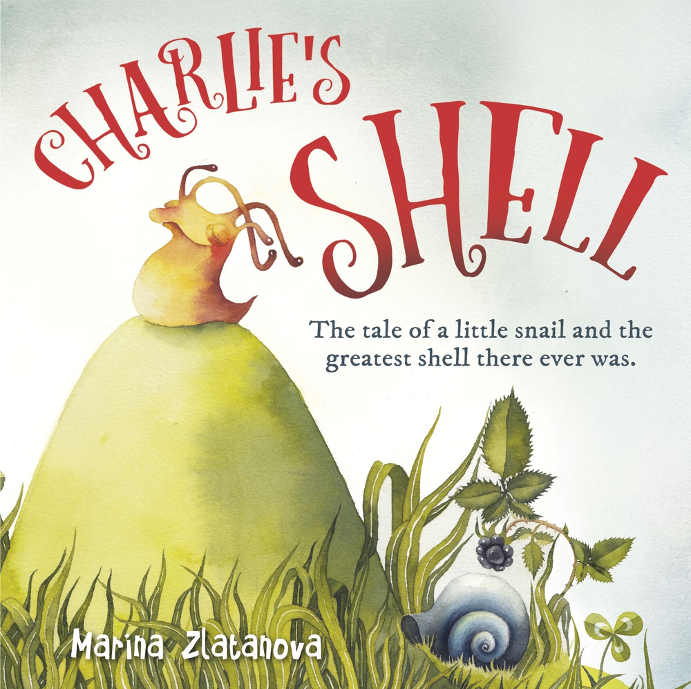 Charlie's Shell: The Tale of a Little Snail and the Greatest Shell ...