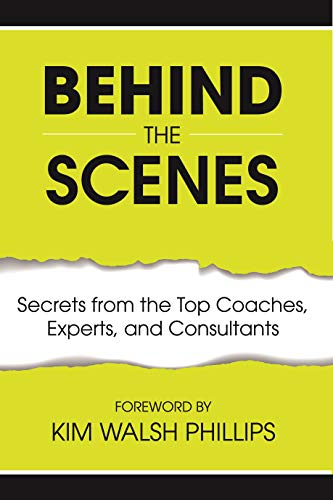Behind the Scenes: Secrets from the Top Coaches, Experts, and ...
