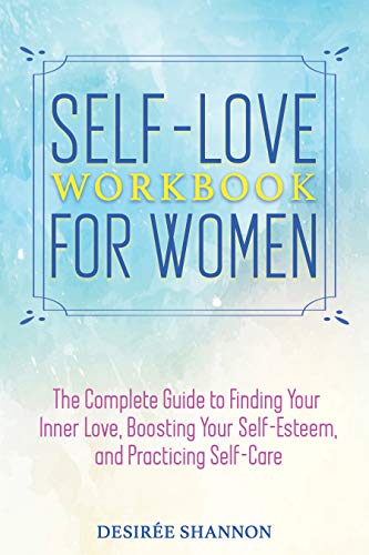 Self-Love Workbook for Women: The Complete Guide to Finding Your Inner ...