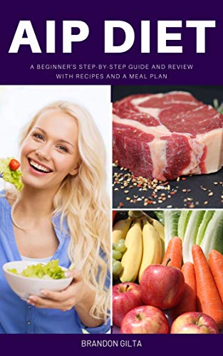 AIP (Autoimmune Paleo) Diet: A Beginner's Step-by-Step Guide and Review ...
