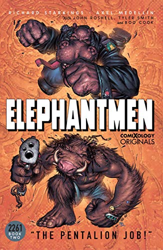Elephantmen 2261 Season Two: The Pentalion Job by Richard Starkings | Goodreads