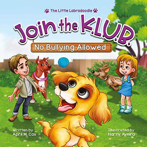 Join the K.L.U.B. - No Bullying Allowed by April M. Cox | Goodreads
