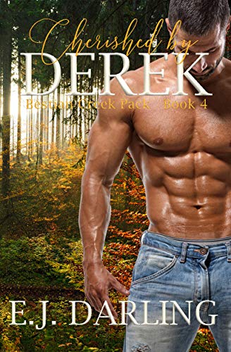 Cherished by Derek (Bestian Creek Pack #4) by E.J. Darling | Goodreads