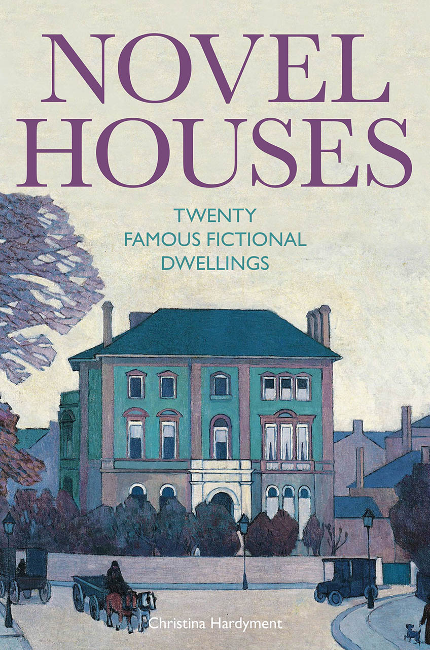 Novel Houses: Twenty Famous Fictional Dwellings by Christina Hardyment ...