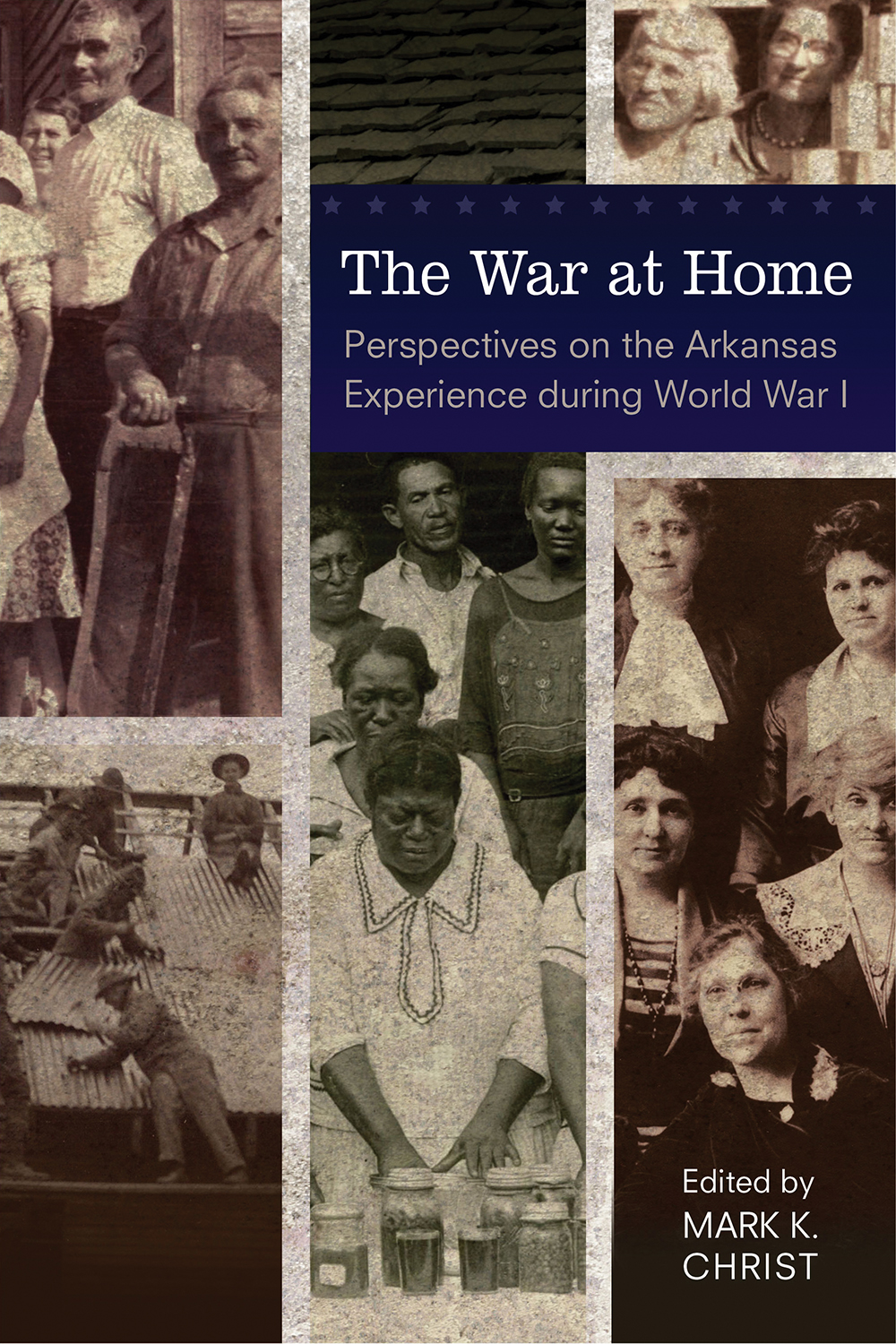 The War at Home: Perspectives on the Arkansas Experience during World ...