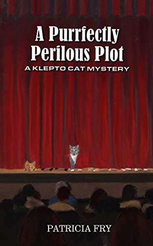 A Purrfectly Perilous Plot (Klepto Cat Mysteries #39) by Patricia Fry ...