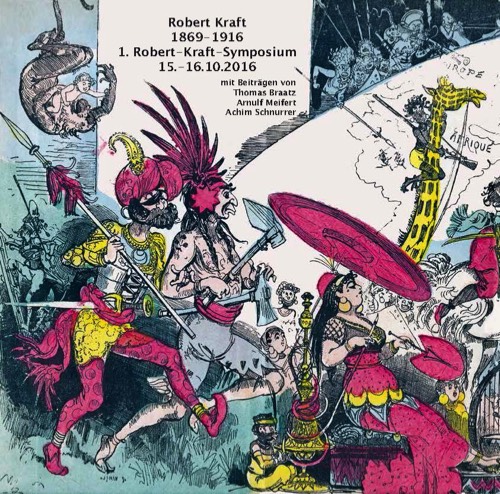 Robert Kraft 1869-1916 : 1. Robert-Kraft-Symposium 15.-16.10.2016 by ...