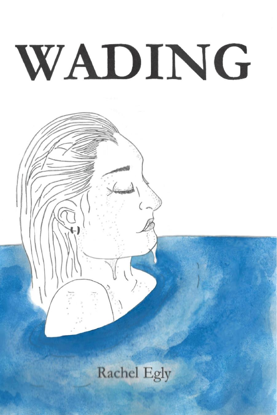 Wading by Rachel Egly | Goodreads