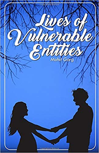 Lives Of Vulnerable Entities by Mohit Garg | Goodreads