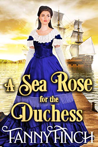 A Sea Rose for the Duchess by Fanny Finch | Goodreads
