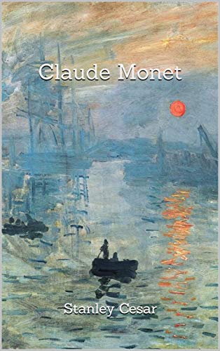 Claude Monet by Stanley Cesar | Goodreads