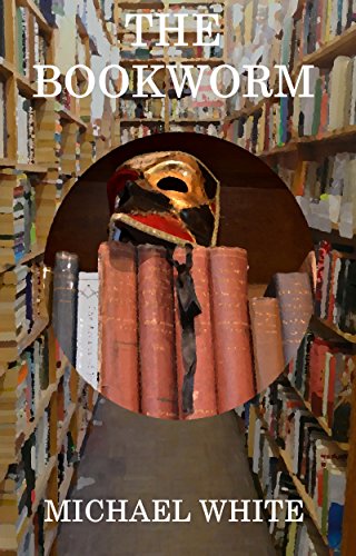 The Bookworm by Michael White | Goodreads
