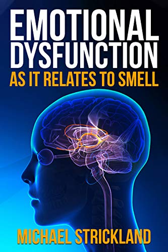 Emotional Dysfunction as it Relates to Smell by Michael Strickland ...