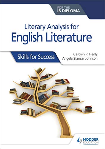 Literary analysis for English Literature for the IB Diploma: Skills for ...