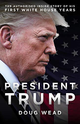 Inside Trump's White House: The Authorized Story by Doug Wead | Goodreads