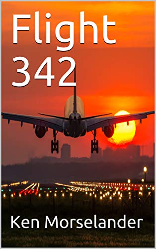 Flight 342 by Ken Morselander | Goodreads