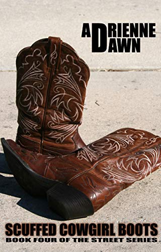 Scuffed Cowgirl Boots: Book Four of the Street Series by Adrienne Dawn ...