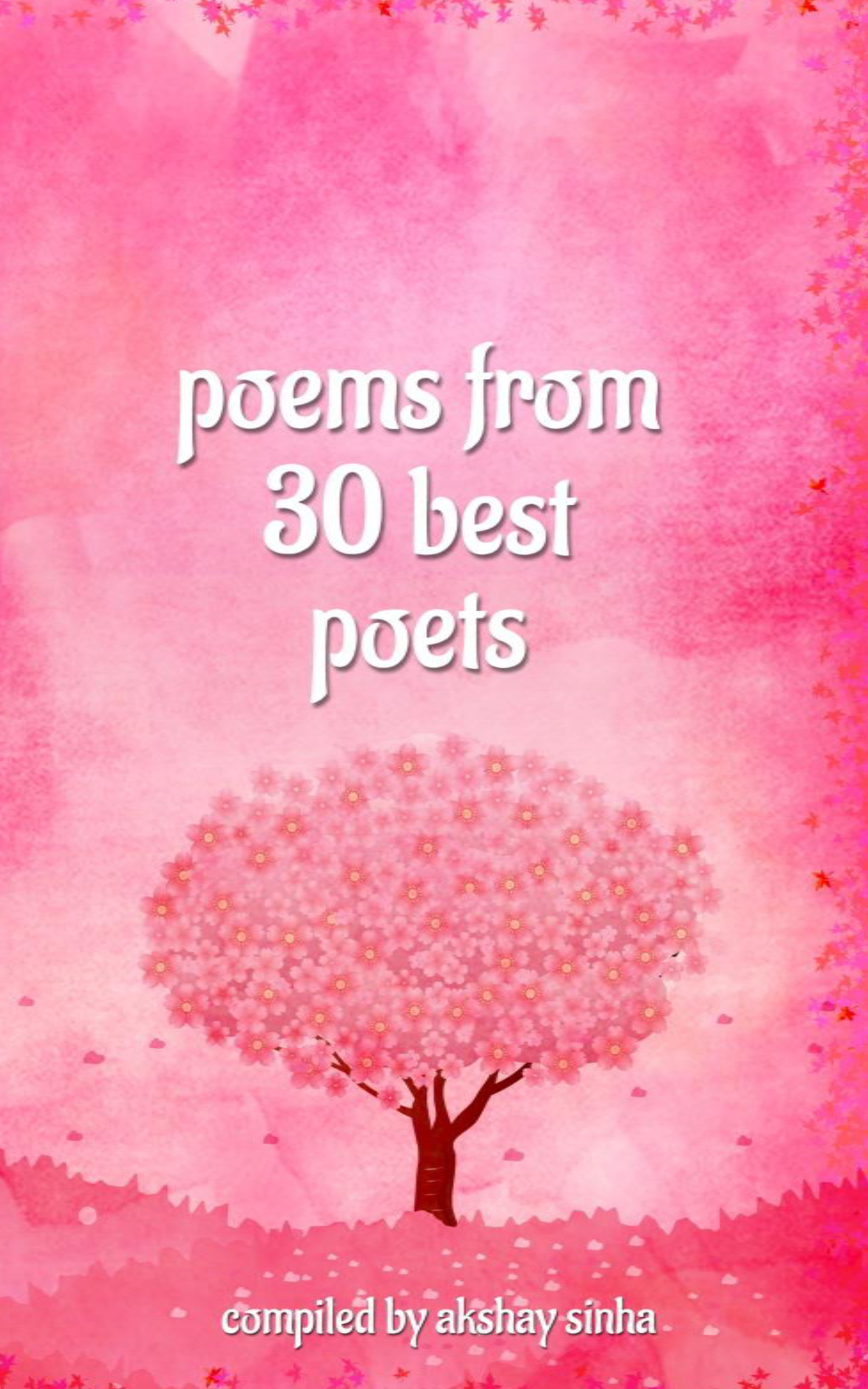 Poems from 30 Best Poets by Akshay Sinha | Goodreads