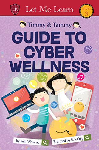 Timmy & Tammy Guide to Cyber Wellness by Ruth Wan-Lau | Goodreads