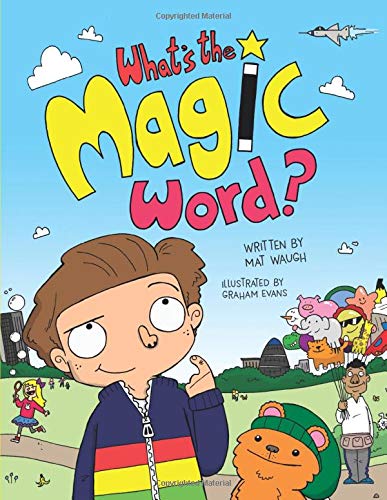 What's The Magic Word? by Mat Waugh | Goodreads