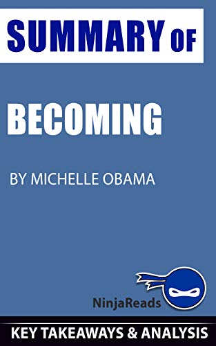 Summary of Becoming: by Michelle Obama: Key Takeaways & Analysis ...