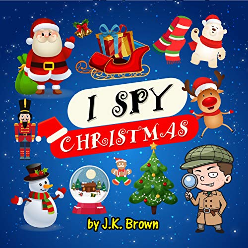 I Spy Christmas: I Spy Books for Kids by J.K. Brown | Goodreads