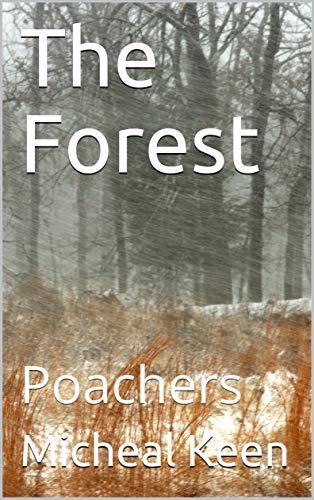 The Forest: Poachers by Micheal Keen | Goodreads